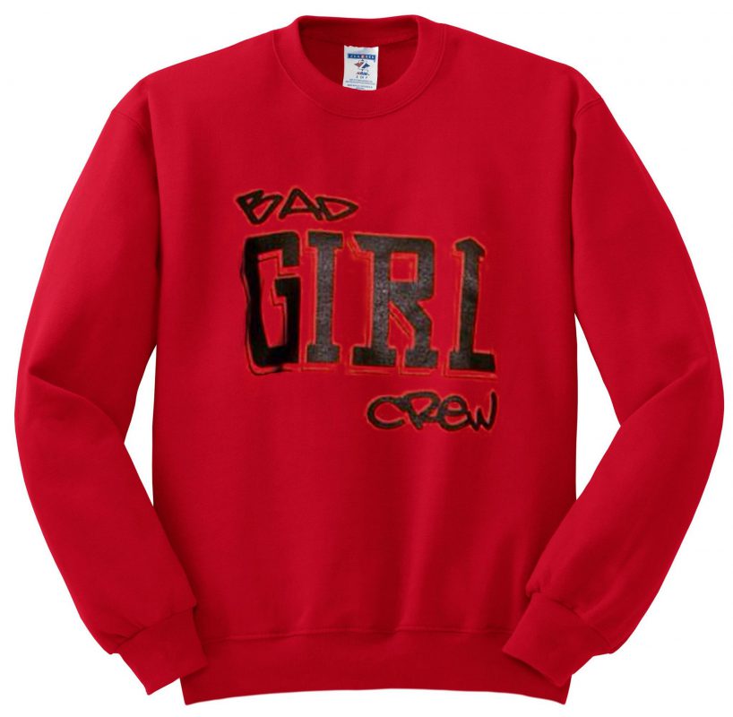 bad girl crew sweatshirt - Kendrablanca