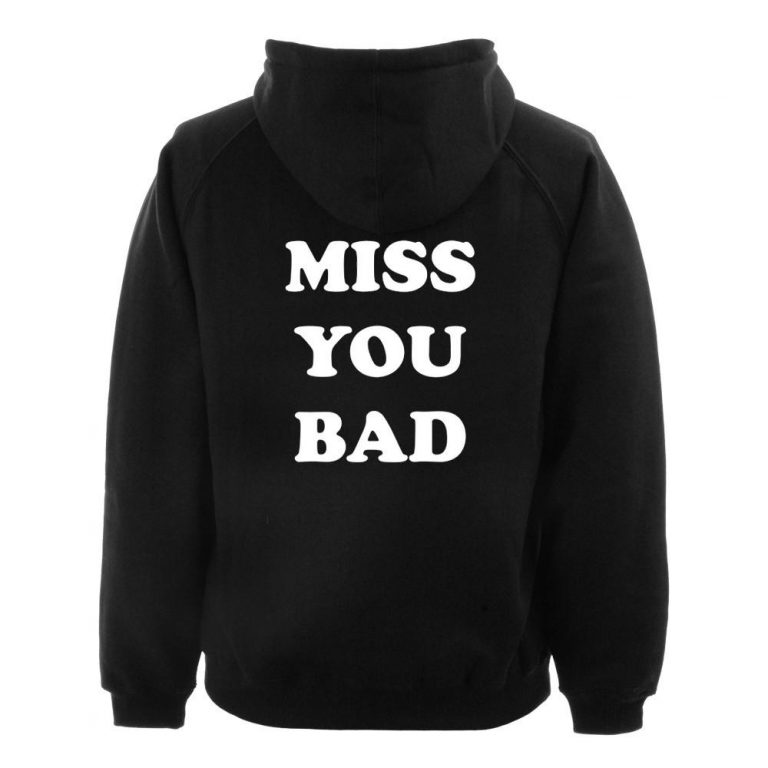 miss you bad back hoodie - Kendrablanca